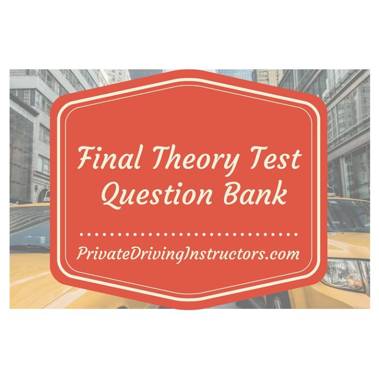 Final Theory Test FTT Test Questions Private Driving Instructors Final Theory Test FTT Test Questions Private Driving Instructors